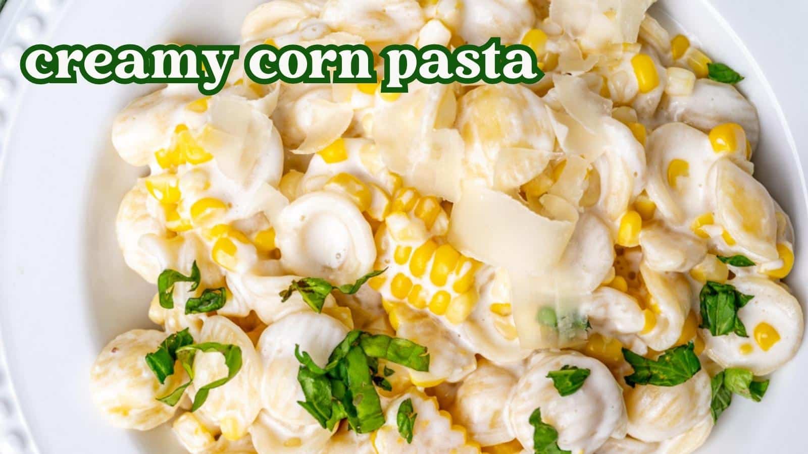 Creamy Corn Pasta Recipe | Tastes of Lizzy T